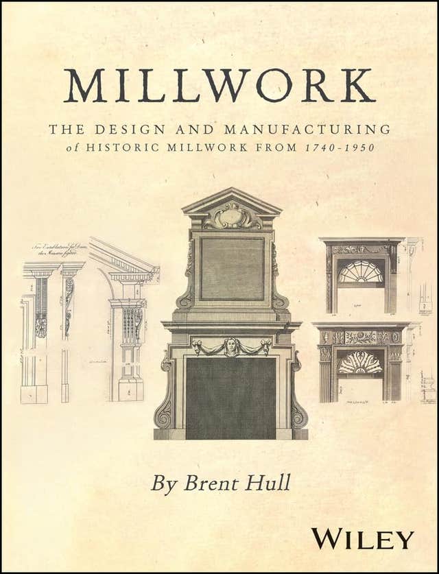 Book Review: “Historic Millwork, 1740-1950” by Brent Hull - Traditional ...